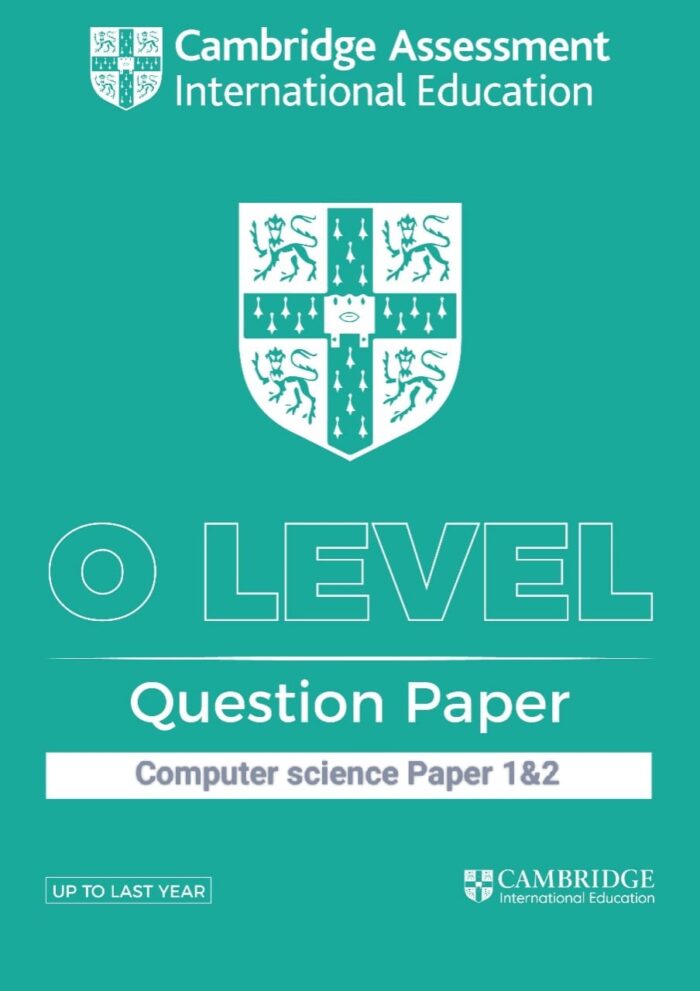 Cambridge O level Computer Sciencer Yearwise Question Paper 1&2 – Up to ...